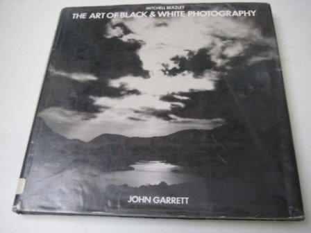 Art of Black and White Photography: Garrett, John: 9780817435370 ...