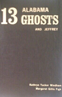 13 Alabama Ghosts and Jeffery: Margaret Gillis Figh Kathryn Tucker ...
