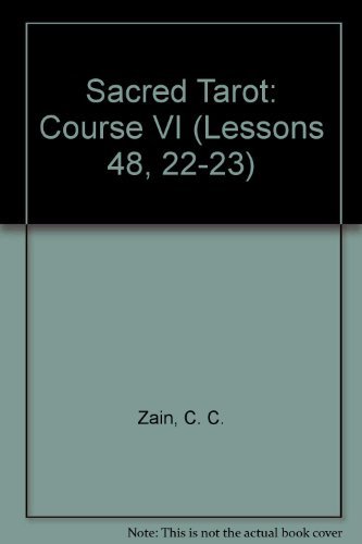 Sacred Tarot: Course VI (Lessons 48, 22-23): C C Zain, Elbert Benjamine ...