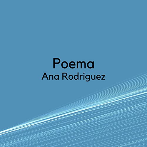 Spiele Poema von Ana Rodriguez auf Amazon Music ab
