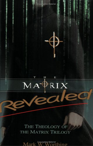 Buy The Matrix Revealed: The Theology of the Matrix Book Online at Low ...