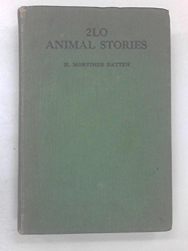 2Lo Animal Stories: Amazon.co.uk: H. Mortimer Batten: Books