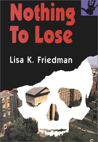 Nothing to Lose: Lisa K. Friedman: 9780887392436: Amazon.com: Books