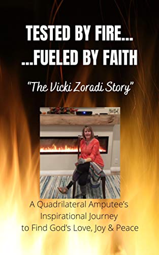 Amazon.com: TESTED BY FIRE... ...FUELED BY FAITH: The Vicki Zoradi ...