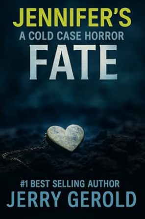 Jennifer's Fate: A Cold Case Horror eBook : Gerold, Jerry: Amazon.ca ...
