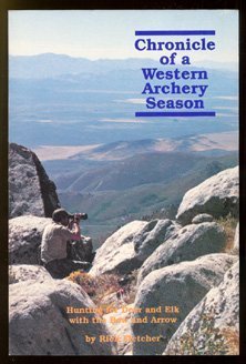 Chronicle of a Western Archery Season: Hunting for Deer and Elk With ...