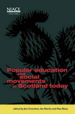 Popular Education and Social Movements in Scotland Today: Crowther, Jim ...