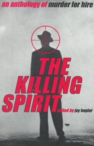 The Killing Spirit : An Anthology of Murder for Hire: Hopler, Jay ...
