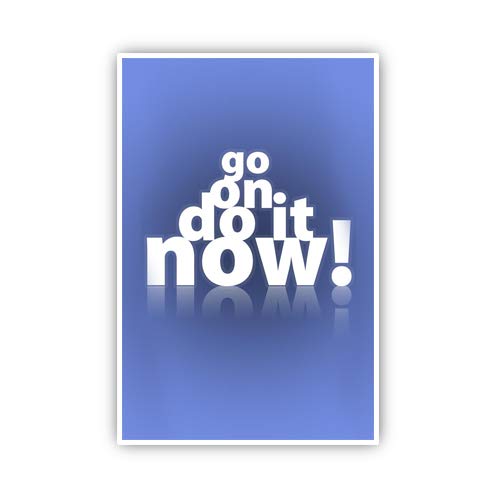 PixaDunes.com Go on do it Now Motivational Quotes Wall Poster : Amazon ...