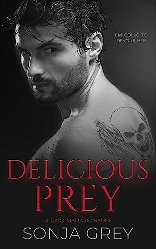 Delicious Prey: A Dark Mafia Romance eBook : Grey, Sonja : Amazon.ca: Books