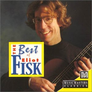 Fisk, Eliot - The Best of Eliot Fisk - Amazon.com Music