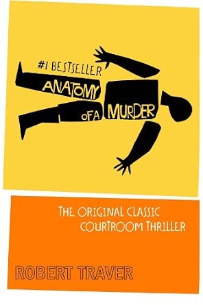 Anatomy of a Murder: The Original Classic Courtroom Thriller by Robert ...