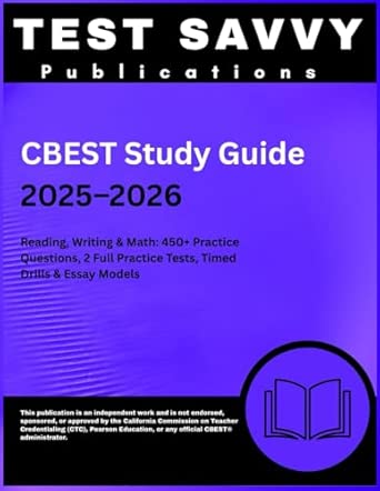 CBEST Study Guide 2025–2026: Reading, Writing & Math: 450+ Practice ...