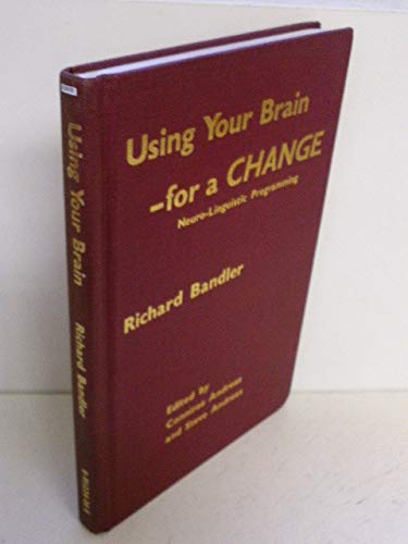 Using Your Brain--For a Change : Bandler, Richard: Amazon.ca: Books