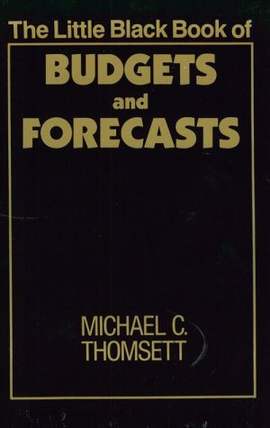 Little Black Book of Budgets and Forecasts: Thomsett, Michael C ...