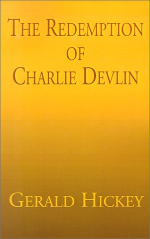 The Redemption of Charlie Devlin: Hickey, Gerald: 9781401017156: Amazon ...