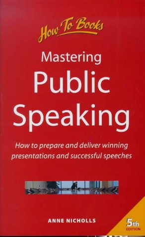Mastering Public Speaking: How to Prepare and Deliver Winning ...