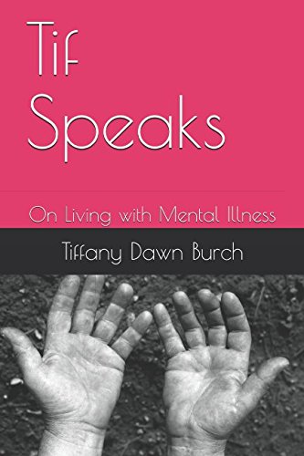 Amazon.com: Tif Speaks: On Living with Mental Illness: 9781520833552 ...