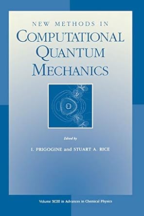 New Methods in Computational Quantum Mechanics, Volume 93 (Advances in ...