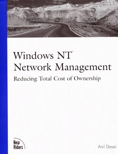 Windows Nt Network Management: Reducing Total Cost of Ownership (The Landmark Series): Desai ...