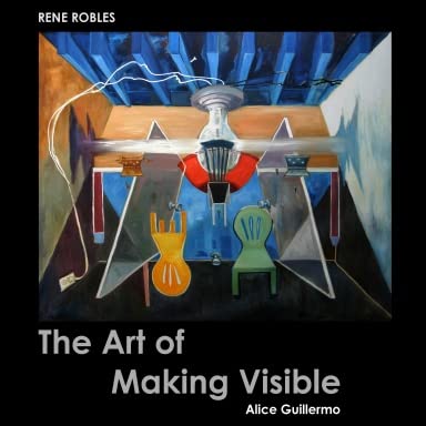 The Art of Making Visible (Lhuillier): Alice Guillermo: Amazon.com: Books