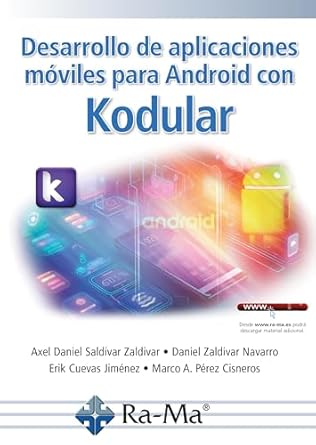 Desarrollo de aplicaciones móviles para Android con Kodular : Saldívar Zaldivar, Alex Daniel ...