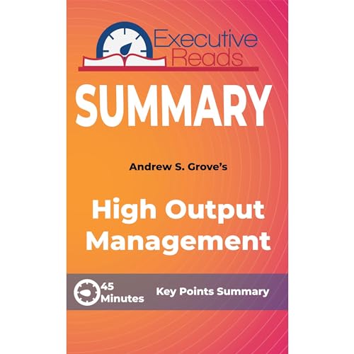 Amazon.com: Summary: High Output Management: 45 Minutes - Key Points ...