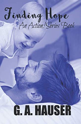 Finding Hope: An Action! Series Book: Hauser, G. A.: 9781731499059 ...