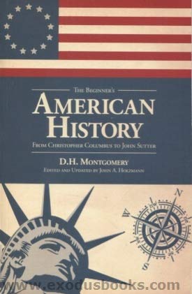 Beginner's American History From Christopher Columbus to John Sutter: D ...