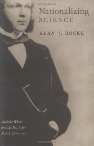 Nationalizing Science: Adolphe Wurtz and the Battle for French ...