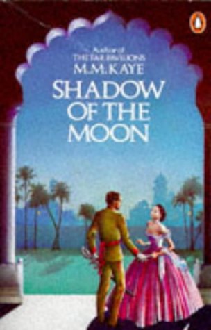 Shadow of the Moon: Kaye, M M: 9780140053166: Amazon.com: Books
