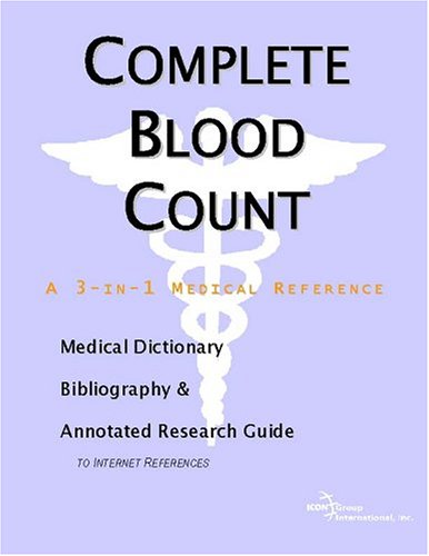 Complete Blood Count - A Medical Dictionary, Bibliography, and ...