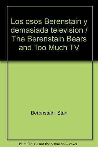 Los Osos Berenstain y Demasiada Television (First Time Books) (Spanish ...