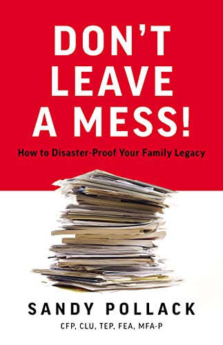 Don’t Leave a Mess!: How to Disaster-Proof Your Family Legacy eBook ...