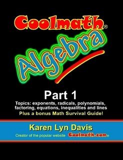 Coolmath Algebra Part 1: Karen Lyn Davis: 9780979162800: Amazon.com: Books