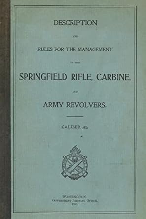 Buy Springfield Trapdoor Rifle, Carbine & Army Revolvers Caliber .45 ...