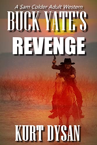 Buck Yate's Revenge: A Sam Colder Adult Western (Sam Colder: Bounty ...