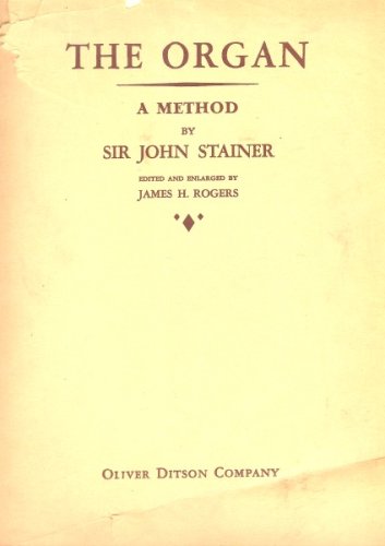 The Organ a Method (A Manual for the True Principles of Organ Playing ...
