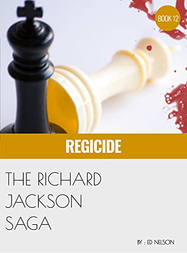 Amazon.com: The Richard Jackson Saga: Book 13 : Regicide eBook : Nelson ...