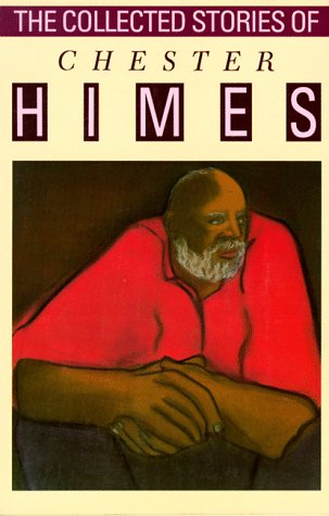 The Collected Stories of Chester Himes: Himes, Chester: 9781560250210 ...