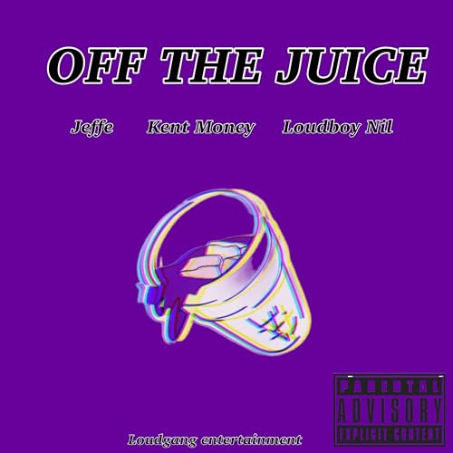 Écouter Off The Juice par Jeffe feat. Kent Money & LoudBoy Nil sur ...