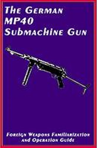 The German MP40 Submachine Gun : Cal. 9mm Parabellum: Anubis Press ...