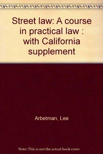 Street law: A course in practical law : with California supplement ...