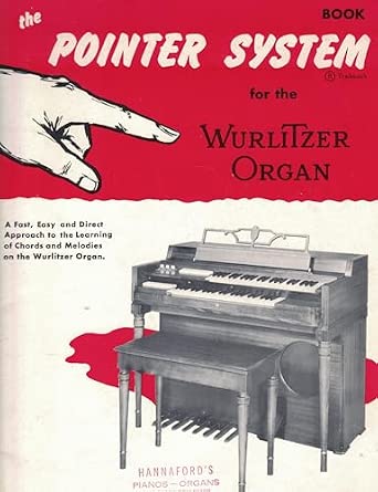 The Pointer System for the Wurlitzer Organ (Book I): Hal Leonard ...