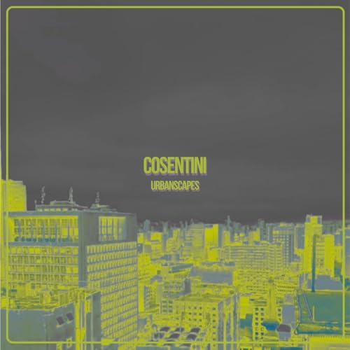 Play Urbanscapes by Cosentini on Amazon Music