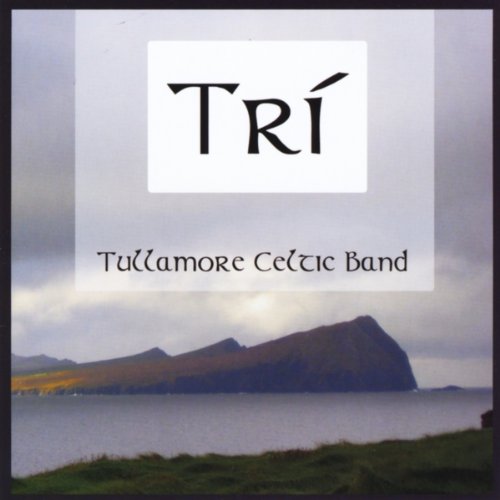 Play Trí by Tullamore Celtic Band on Amazon Music