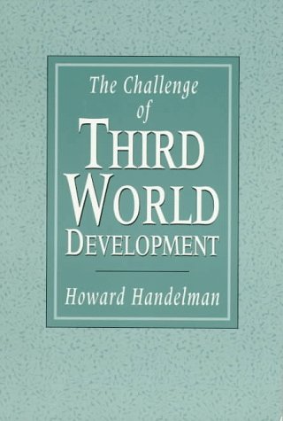 Challenge of Third World Development, The: Handelman, Howard ...