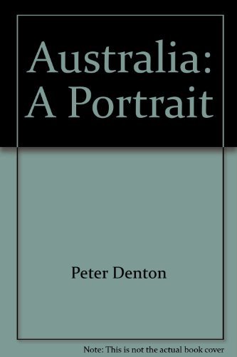 Australia : A Portrait: Peter Denton: 9780949773616: Amazon.com: Books