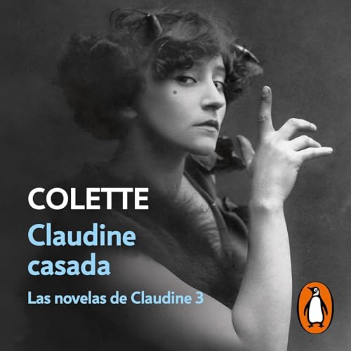 Claudine casada (Las novelas de Claudine 3) [Claudine Married (The ...