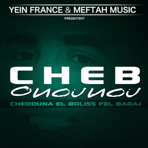 Amazon MusicでCheb OnounouのChedouna El Boliss Fel Barajを再生する